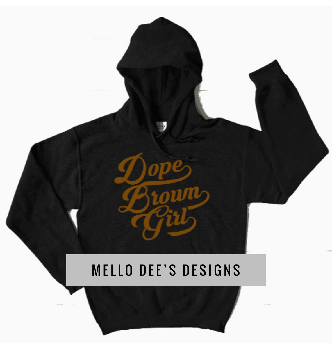 DOPE BROWN GIRL – Mello Dee’s Designs